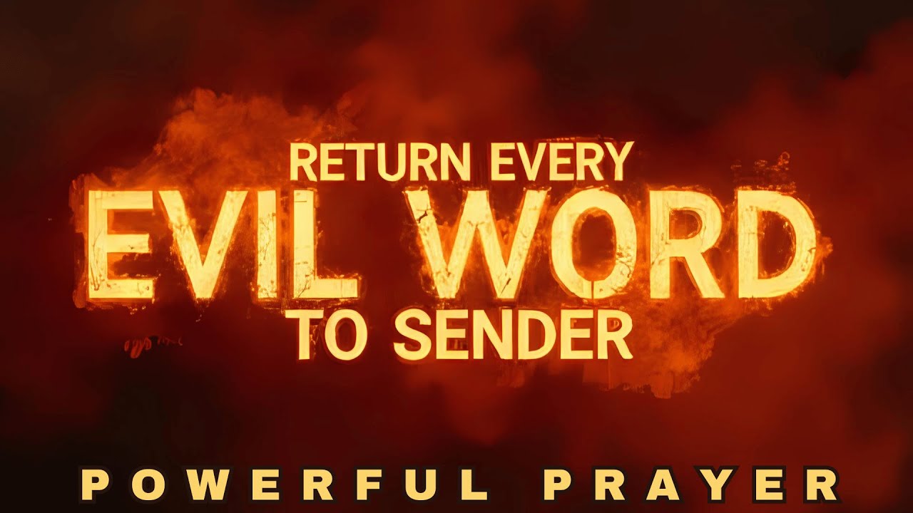 Every Evil Word Returns Empty | Breakthrough Prayer of Fire and Blood ...