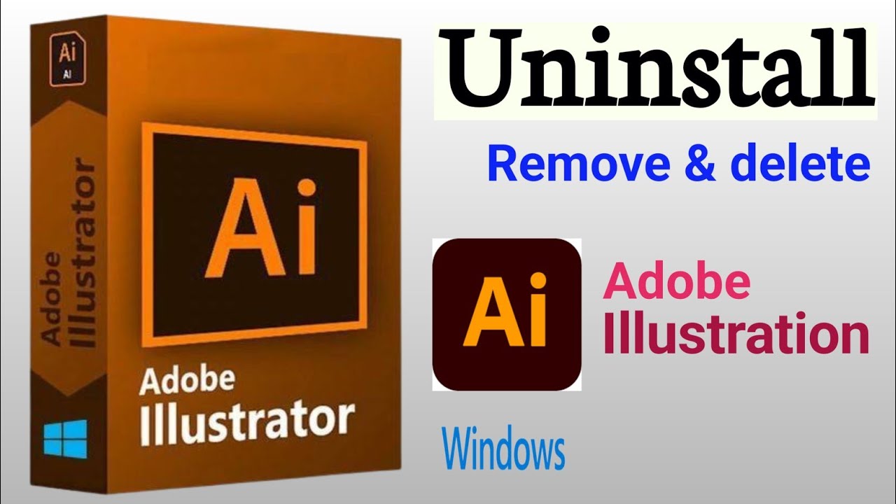 Adobe illustrator Uninstall Tutorial | Uninstall Adobe illustrator in windows - YouTube
