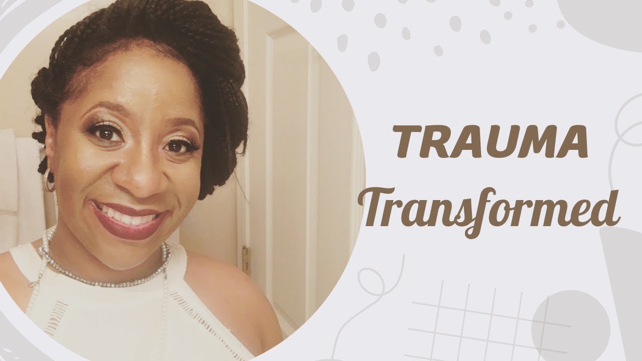 Trauma Transformed: Overcoming a Traumatic Marriage (Part 2) - YouTube