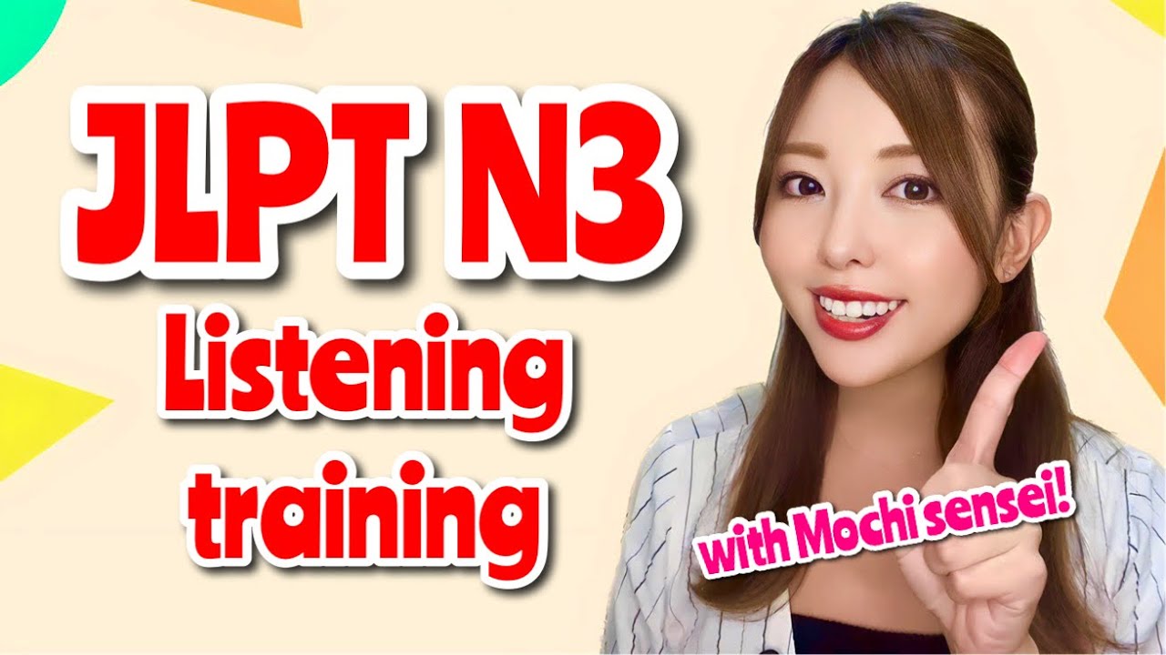 JLPT N3 Listening Practice with Mochi Sensei | N3聴解 | Japanese Lesson ...