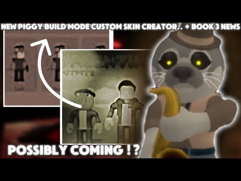 NEW PIGGY BUILD MODE CUSTOM SKIN CREATOR.. + PIGGY BOOK 3 NEWS.. # ...
