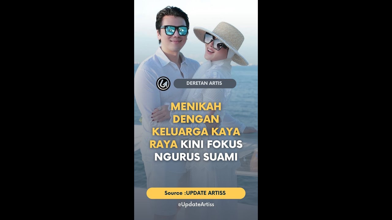 DERETAN ARTIS MENIKAH DENGAN KELUARGA KAYA RAYA - YouTube