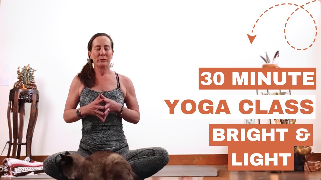 30 Minute Yoga Class - Bright & Light | How to Breathe in yoga practice ...