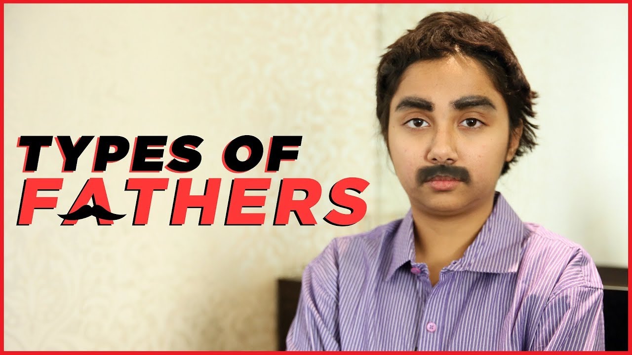 Types of Fathers | MostlySane - YouTube