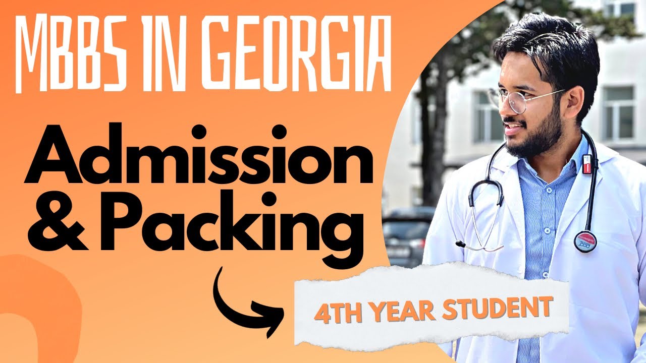 MBBS IN GEORGIA by a 4th Year Student | Admission Process & Packing… # ...