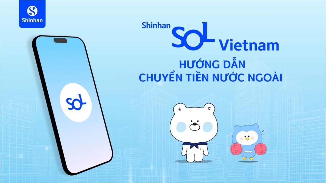 Hướng dẫn chuyển tiền nước ngoài trên ứng dụng Shinhan SOL Việt Nam ...