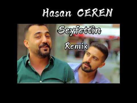 Seyfettin ((REMİX)) Hasan CEREN Feat Sertaş TAVŞAN