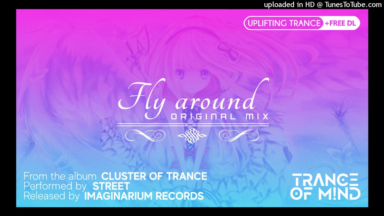 [IMAGINARIUM Records] Street「Fly around」(Original Mix) [Uplifting ...