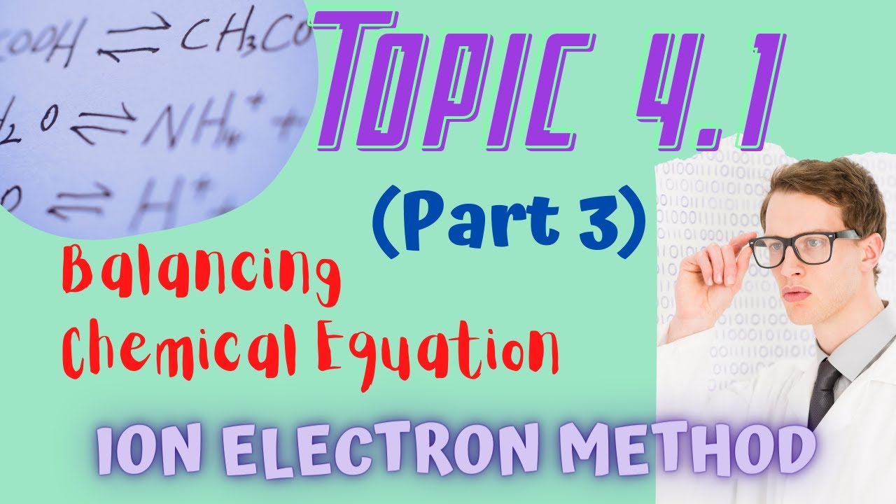 BALANCING CHEMICAL EQUATION - ION ELECTRON METHOD - SK015 Topic 1.3 [P3 ...