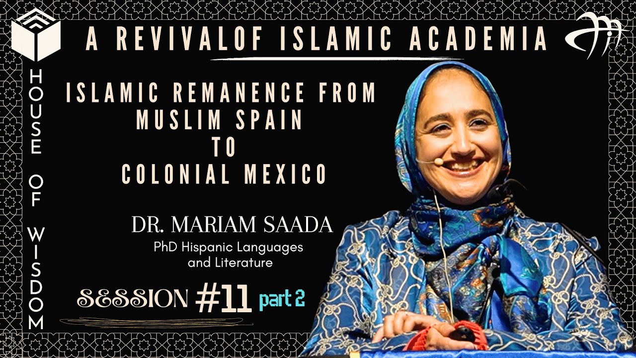 S.11 Part2 Islamic Remanence From Muslim Spain to Colonial Mexico - Dr ...