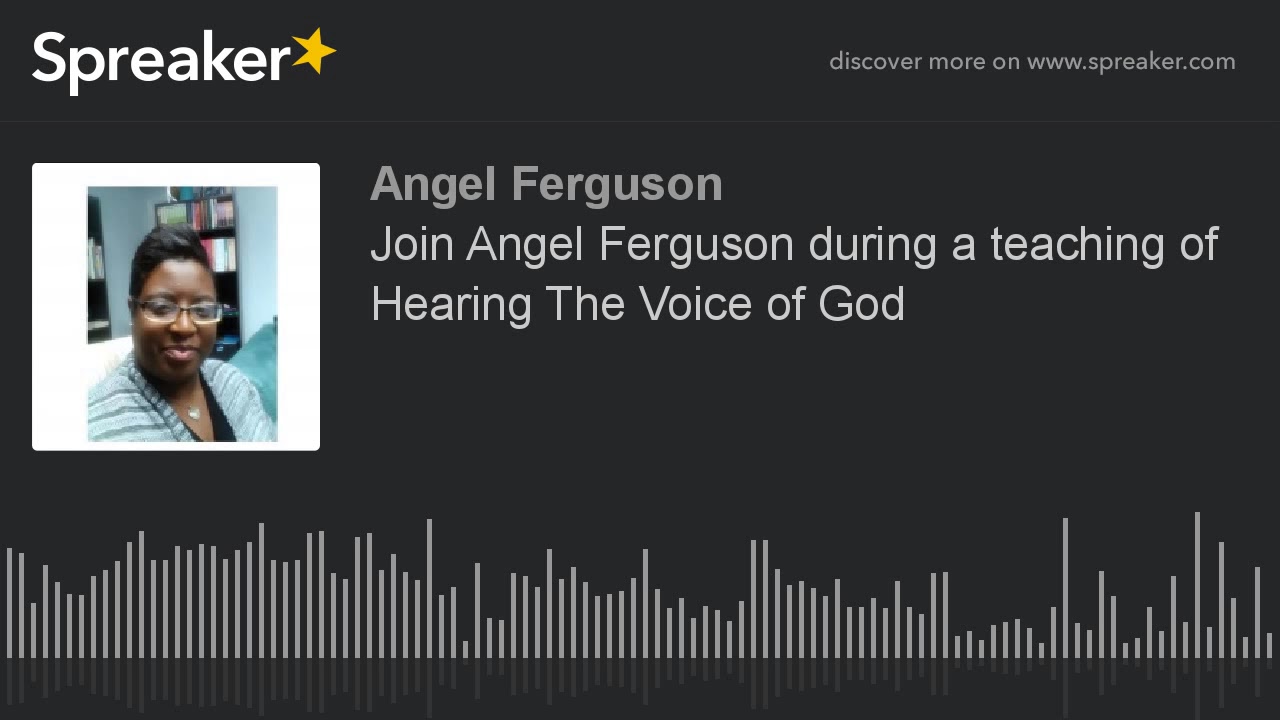 Join Angel Ferguson during a teaching of Hearing The Voice of God - YouTube