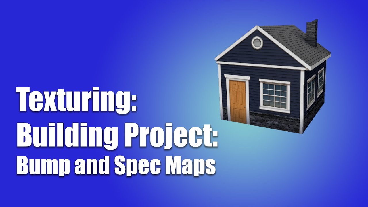 Building Project Video 6: Finishing project with Bump and Spec Maps ...