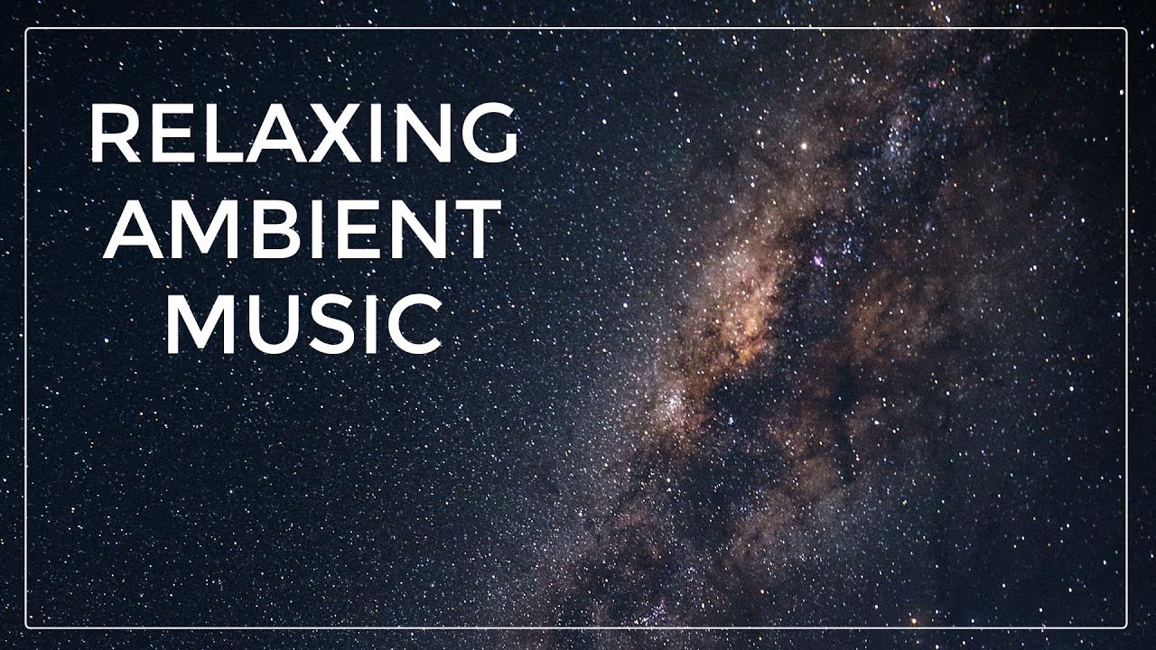 Deep Relaxing Ambient Music For Calm And Focus. (Fly Through Space ...