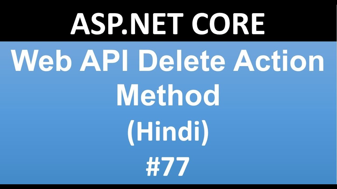 ASP NET CORE Tutorial For Beginners 77 WebAPI Delete Resource YouTube ASP NET CORE Tutorial For Beginners 77 WebAPI Delete Resource YouTube
