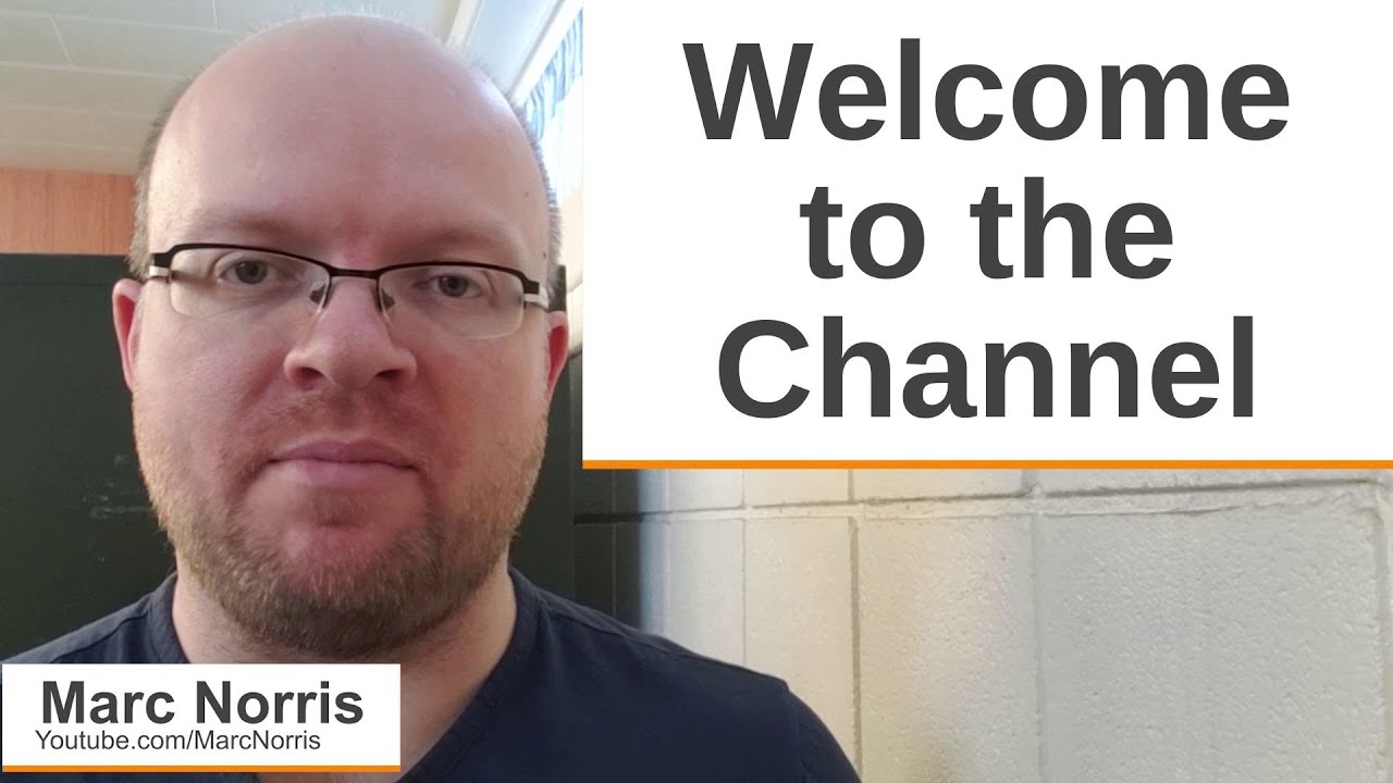 Welcome To My Channel - Marc Norris - YouTube