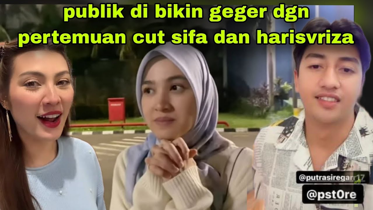 pertemuan tak sengaja haviza dan cut sifa bikin haris slating saat di ...