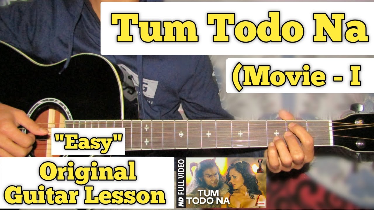 Tum Todo Na Dil Mera I Guitar Lesson Easy Chords Ash King Capo 1 Youtube