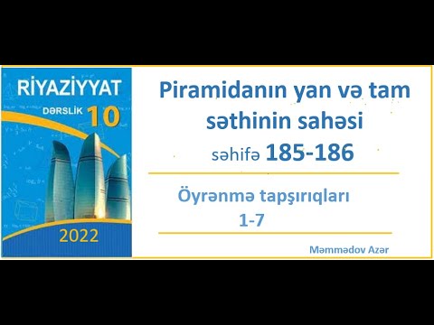 piramidanın yan və tam səthinin sahəsi,10 cu sinif riyaziyyat,səh 185-186,tapş1-7,Məmmədov Azər