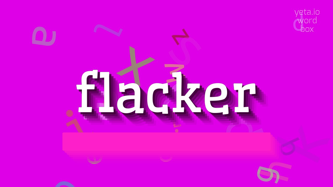 How to say "flacker"! (High Quality Voices) - YouTube