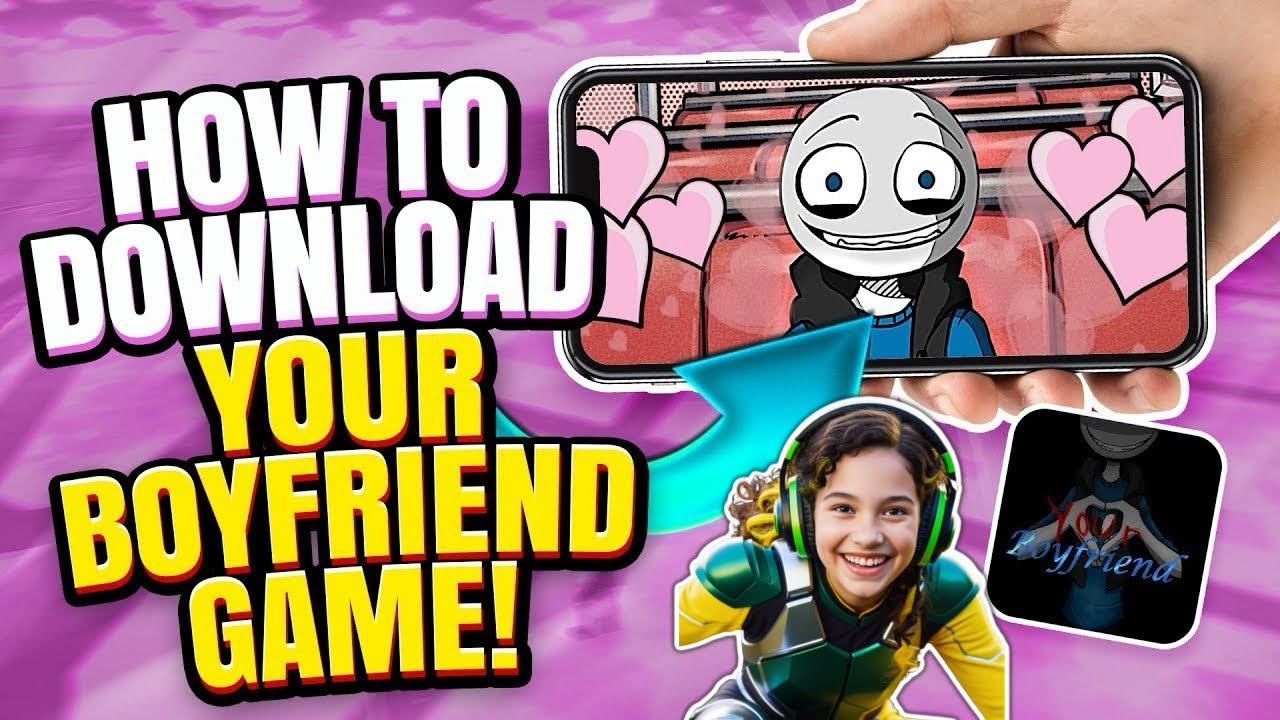 Your Boyfriend Mobile Download - How to Download Your Boyfriend Game on ...