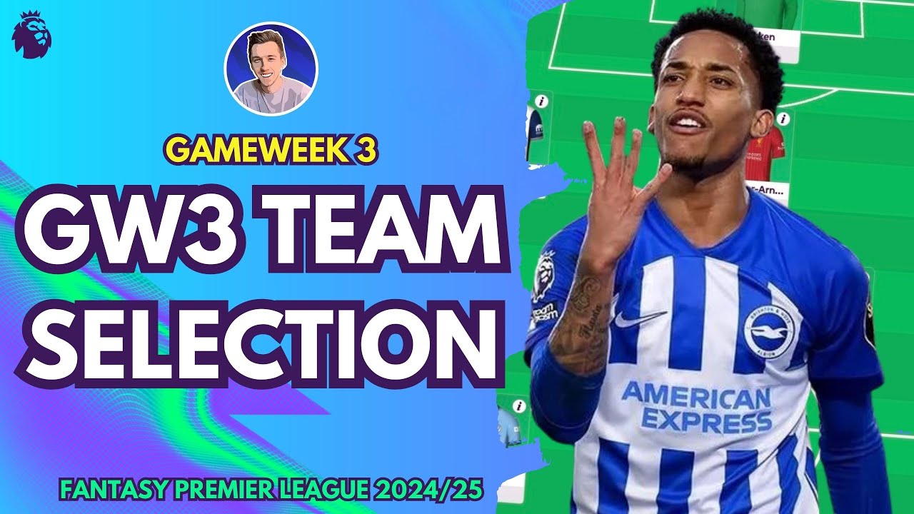 MY GW3 TEAM SELECTION | GAMEWEEK 3 | Fantasy Premier League Tips 2024/ ...