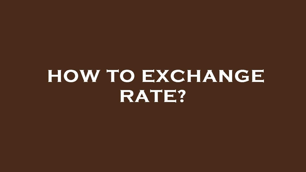 How to exchange rate? - YouTube