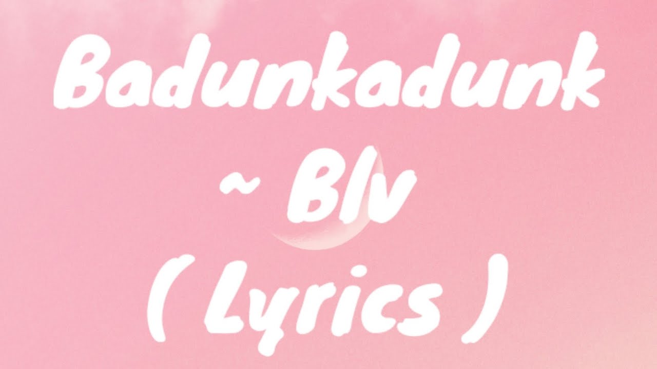 Blv - Badunkadunk ( Lyrics ) - YouTube