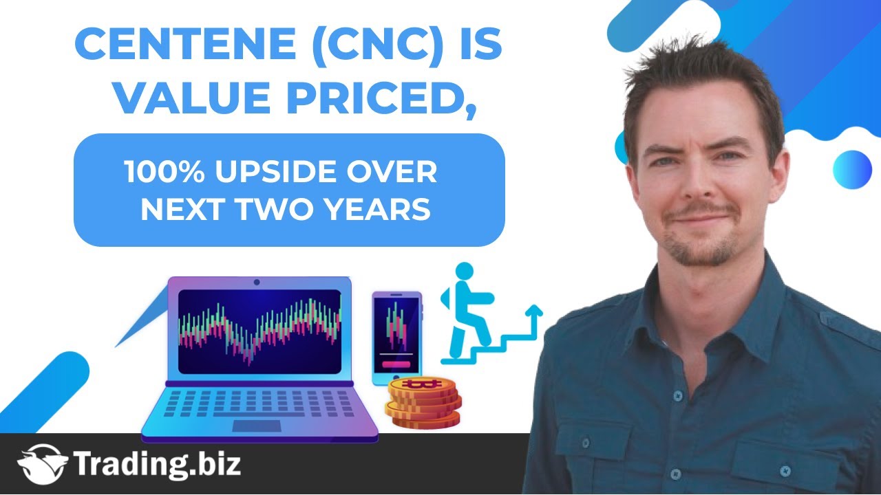 Centene (CNC) is Value Priced, 100% Upside Over Next Two Years by Cory ...