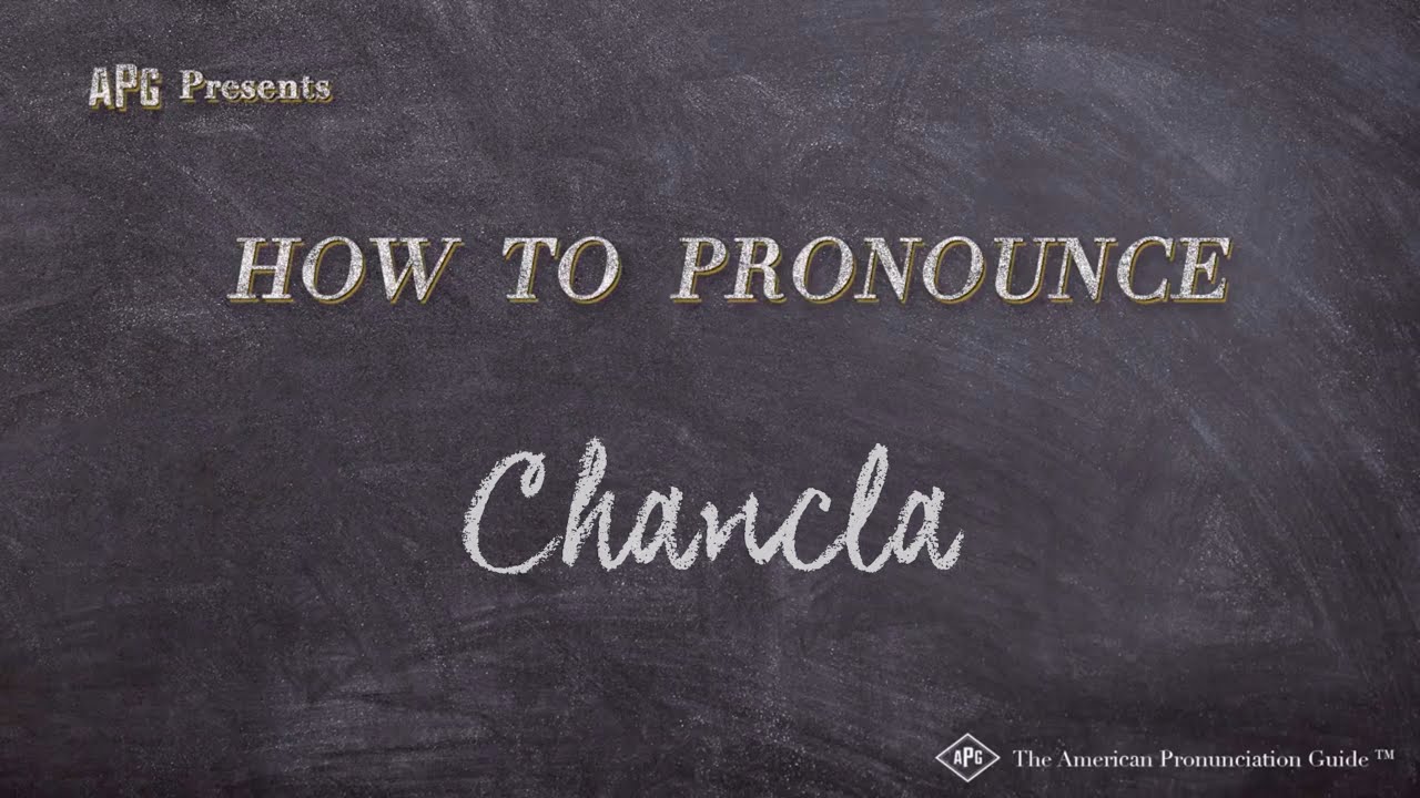 How to Pronounce Chancla (Real Life Examples!) - YouTube