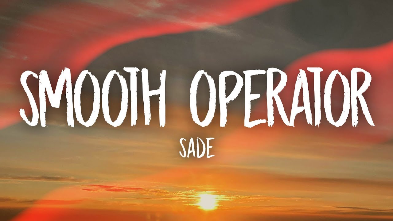 Sade - Smooth Operator (Lyrics) | 15p Lyrics/Letra - YouTube