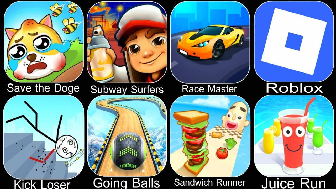Save the Doge,Subway Surfers,Race Master,Roblox,Kick Loser,Going Balls ...
