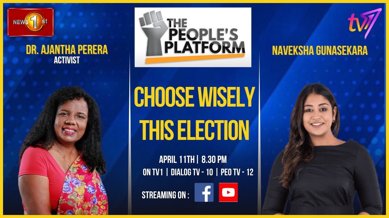 The People's Platform | Dr. Ajantha Perera | Choose Wisely This ...