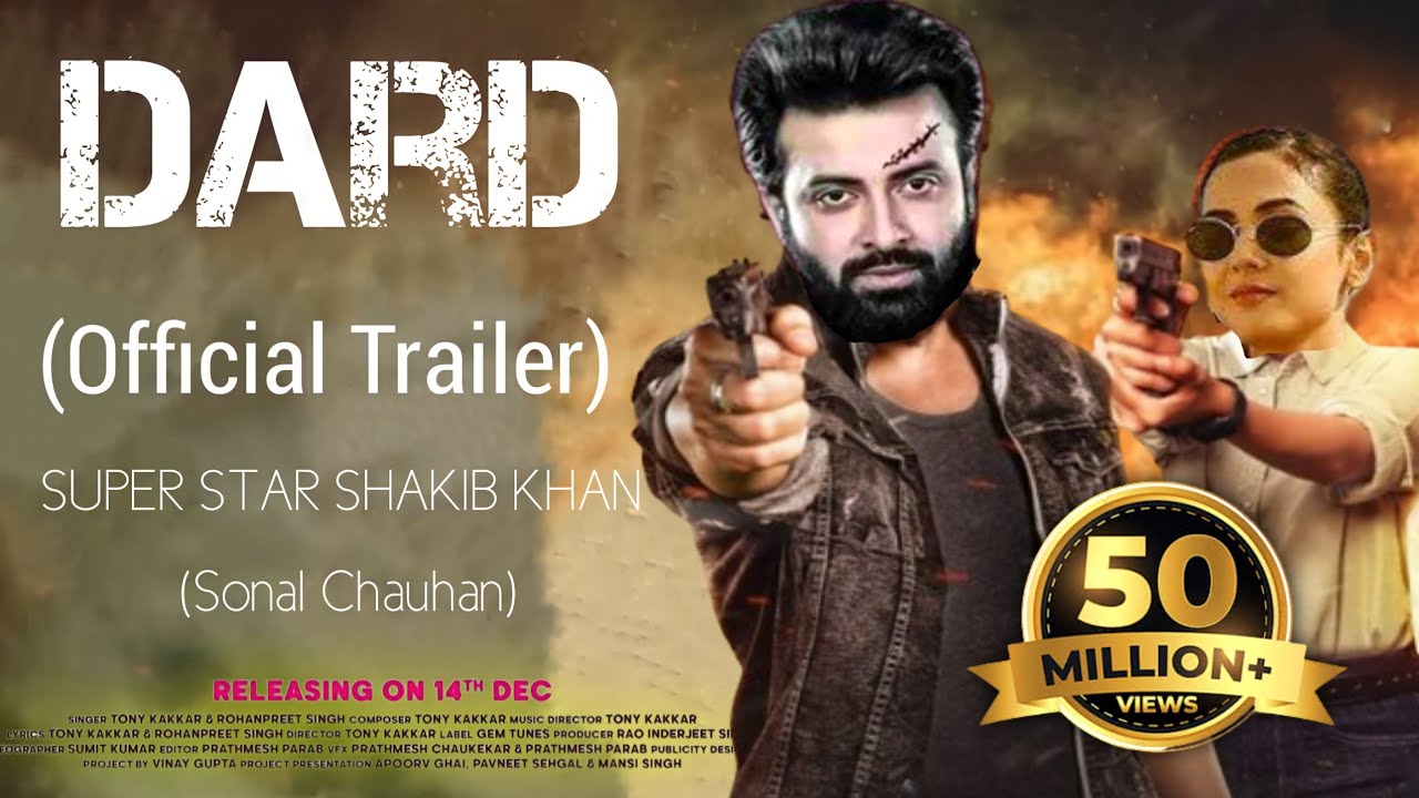 Dard Movie (Official Trailer) Shakib Khan | Sonal Chauhan | Dard Movie ...