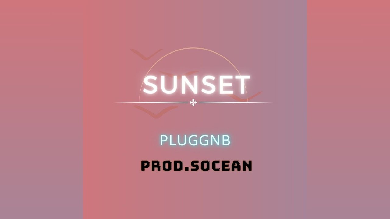 [FREE] Pluggnb Type Beat - "Sunset" | Chilling | Prod.Socean - YouTube