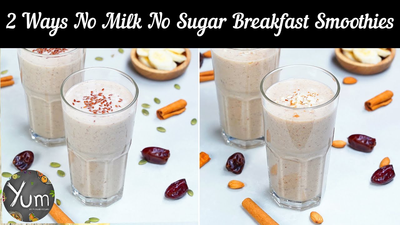 2 Ways No Milk No Sugar Breakfast Smoothies - YouTube