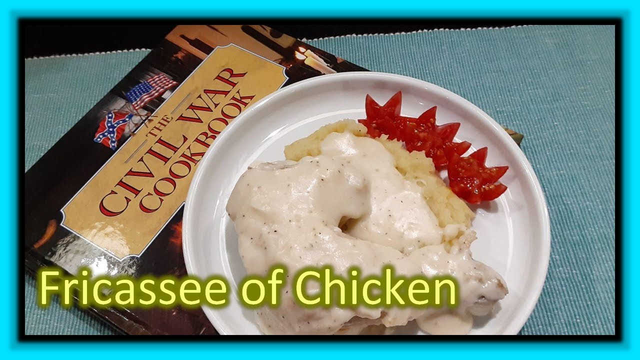 Civil War Cookbook: Fricassee of Chicken - YouTube