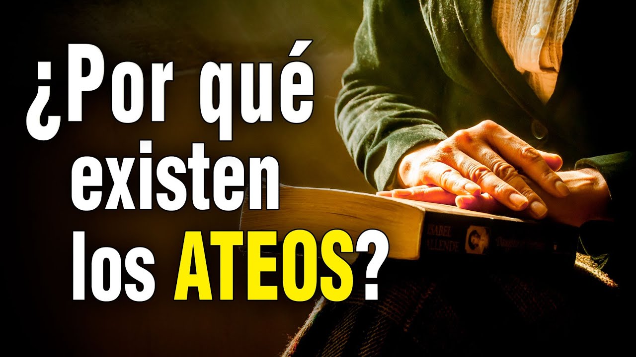 ¿POR QUÉ EXISTEN LOS ATEOS? La gente se vuelve atea por una simple ...