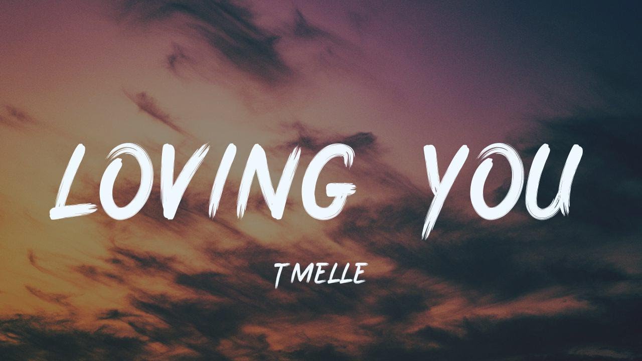 T'melle - Loving You [lyric] - YouTube