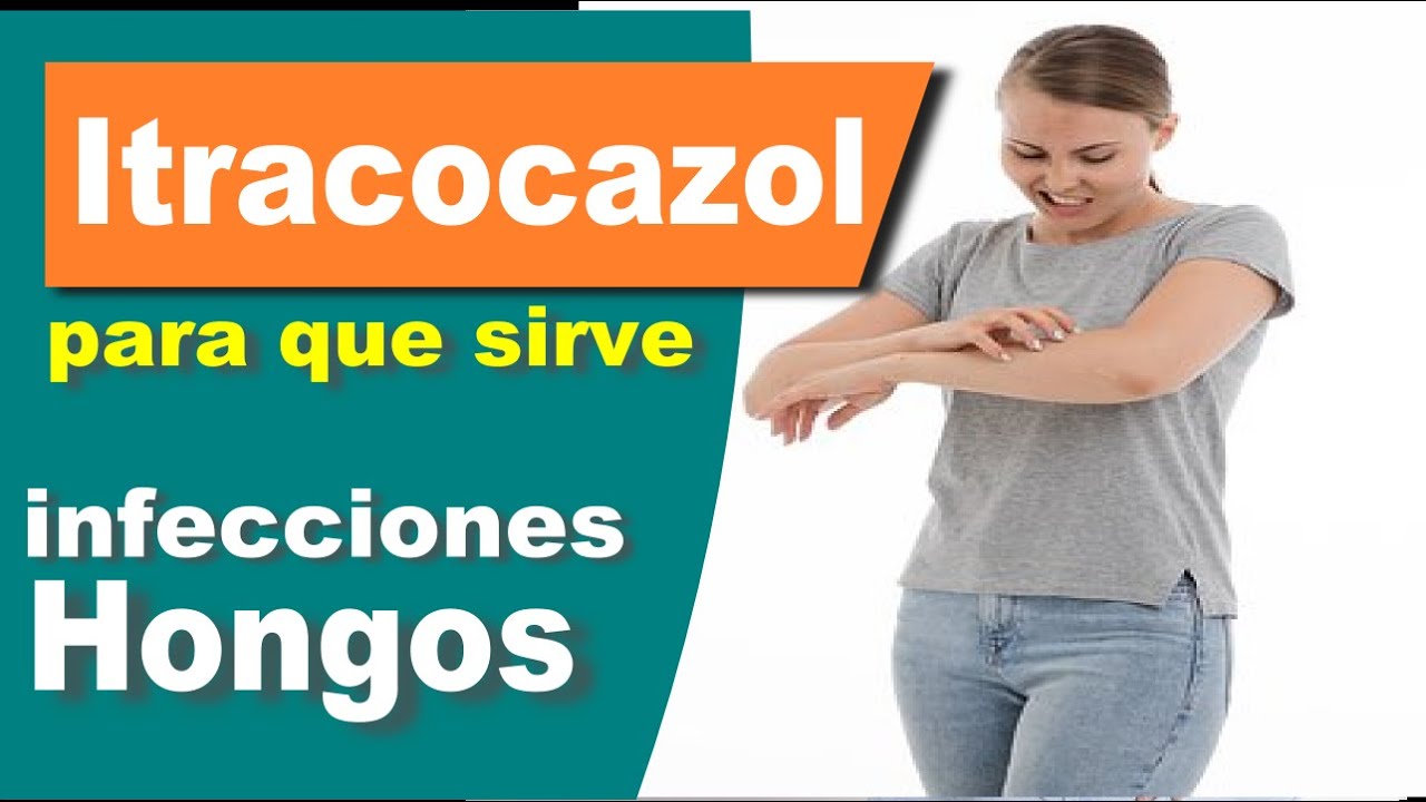 ITRACONAZOL para que sirve reacciones infeccion por hongos - YouTube