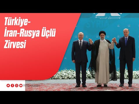 Türkiye-İran-Rusya Üçlü Zirvesi