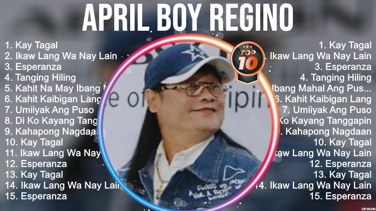 April Boy Regino Greatest Hits ~ Best Songs Tagalog Love Songs 80's 90 ...