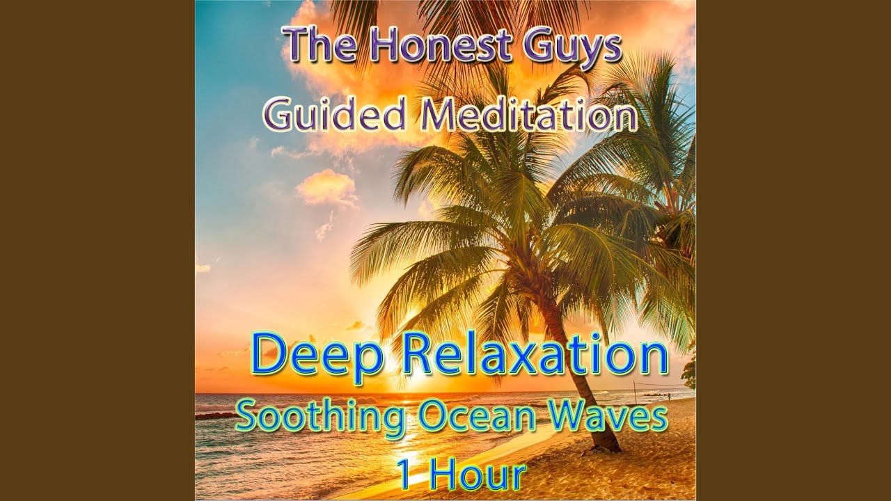 Guided Meditation. Deep Relaxation. Soothing Ocean Waves - YouTube