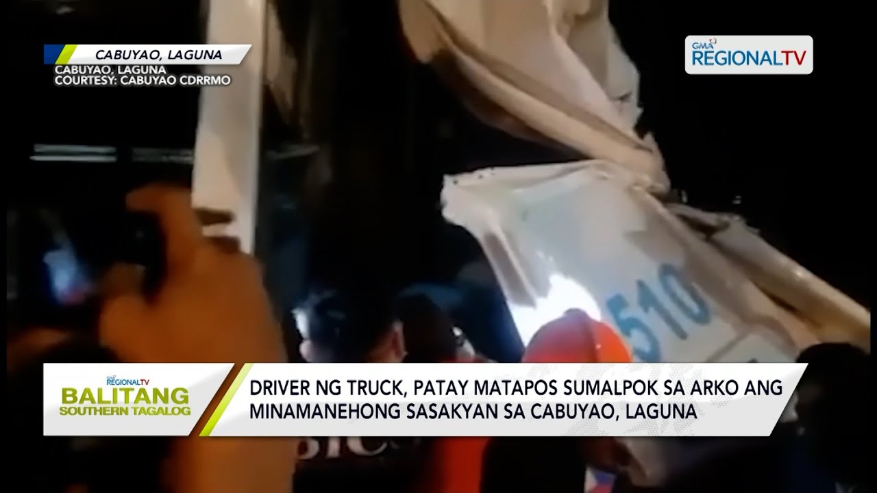 Balitang Southern Tagalog: Driver ng truck, patay matapos sumalpok sa ...
