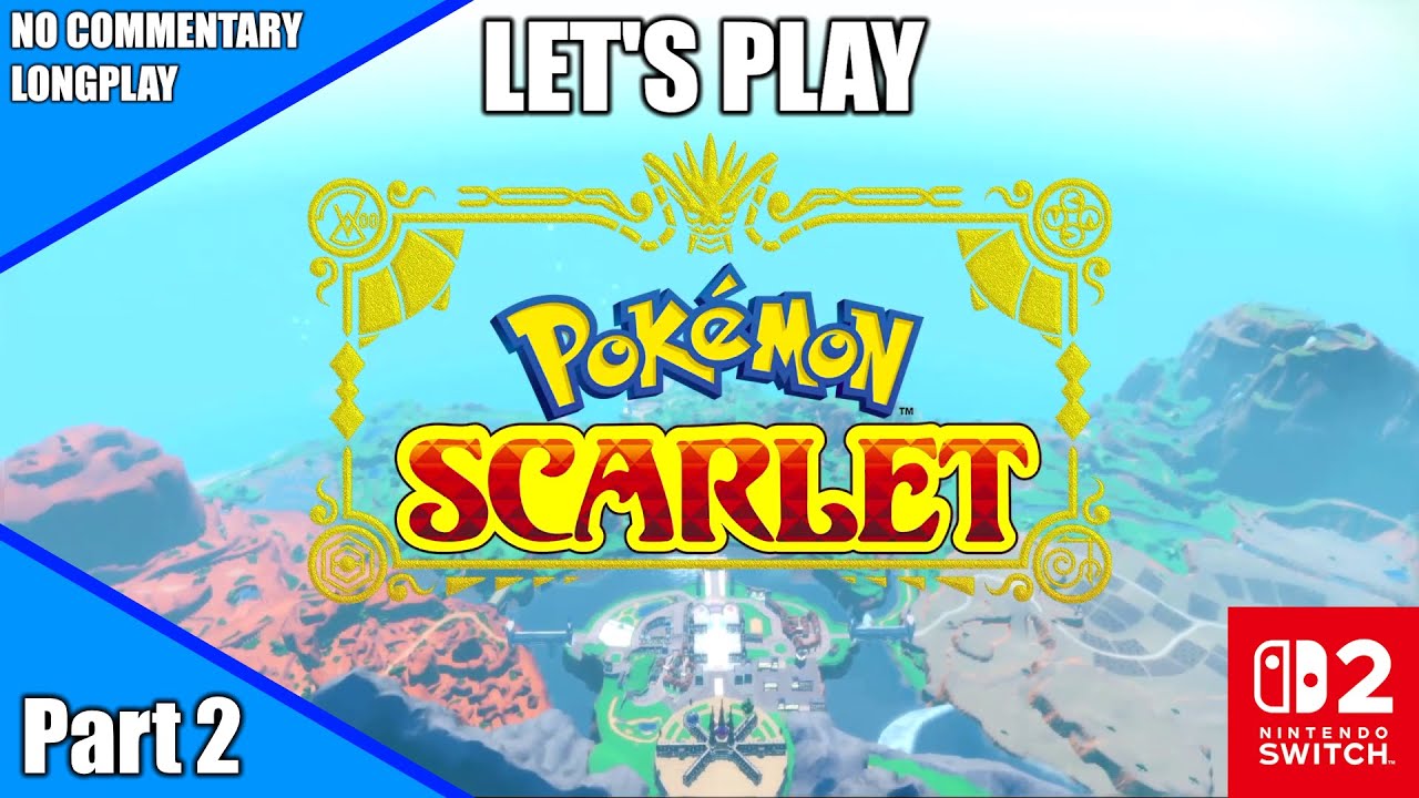 Let's play Pokémon Scarlet - Part 2 [Switch 2] - YouTube