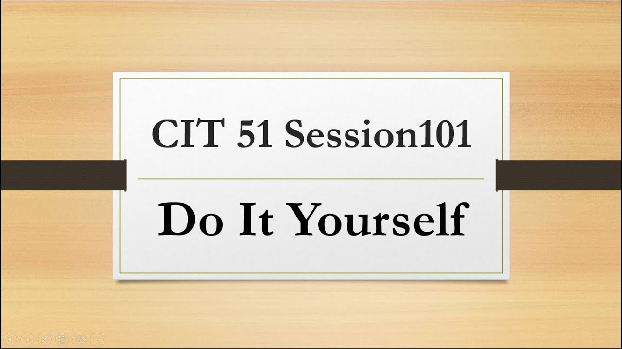 cit 51 session 101 do it yourself. - YouTube