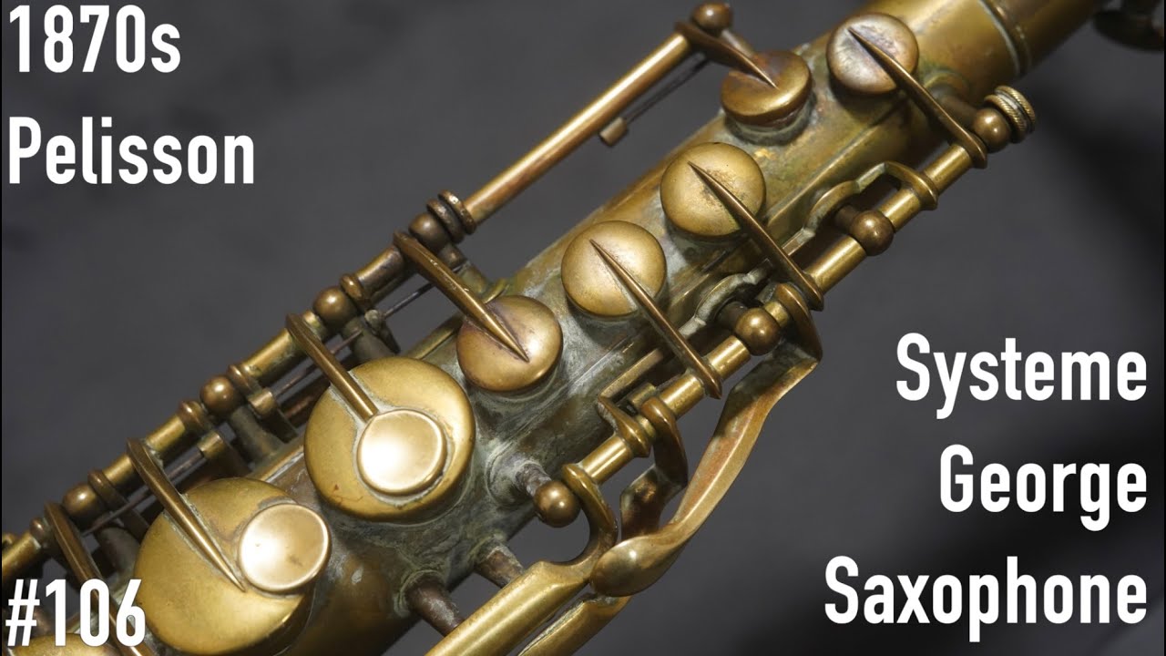 1870s Pelisson George Systeme Alto Saxophone＜PIPERSヴィンテージSAXの遊び方：第106回 ...