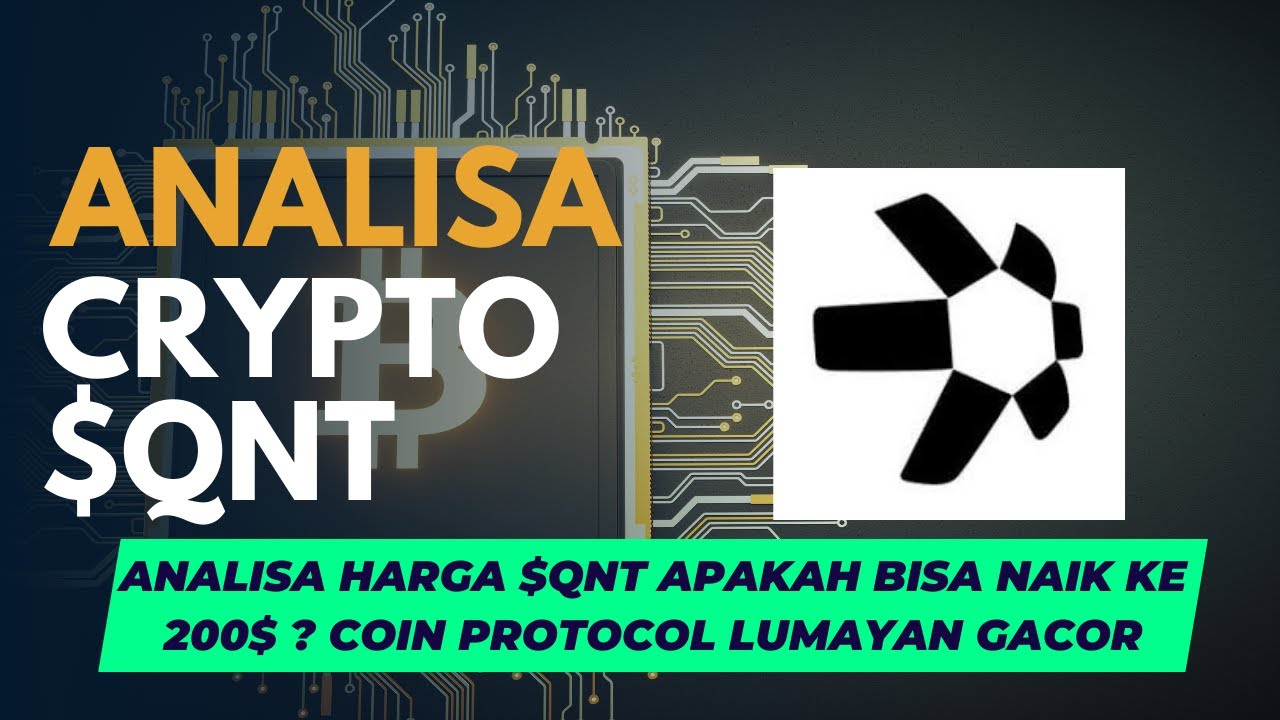 ANALISA COIN CRYPTO $QNT | PROJECT PROTOCOL LUMAYAN GACOR POTENSI 200 ...