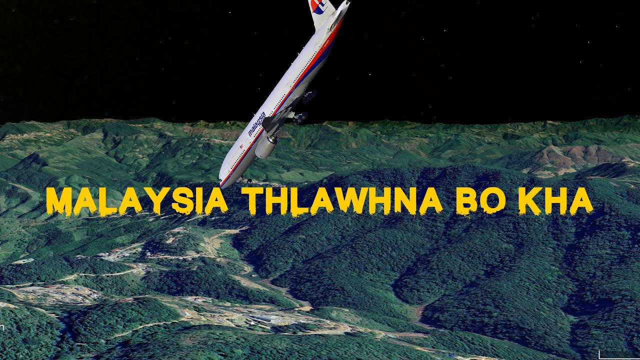 MALAYSIA THLAWHNA BO MH370 KHA - YouTube
