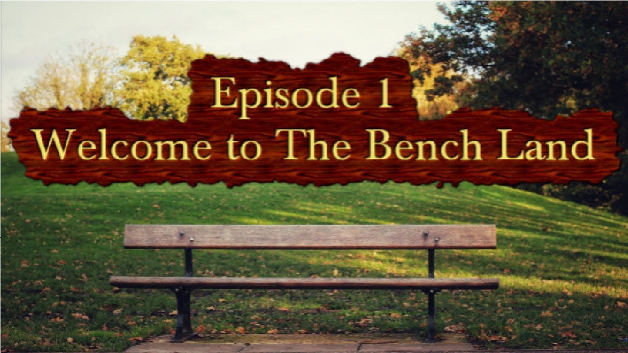 Episode 1: Welcome To The Bench Land - YouTube