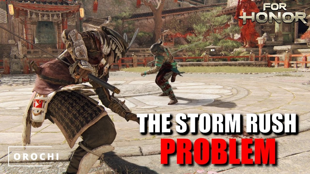 THE STORM RUSH PROBLEM [For Honor] Orochi Gameplay - Danu - YouTube